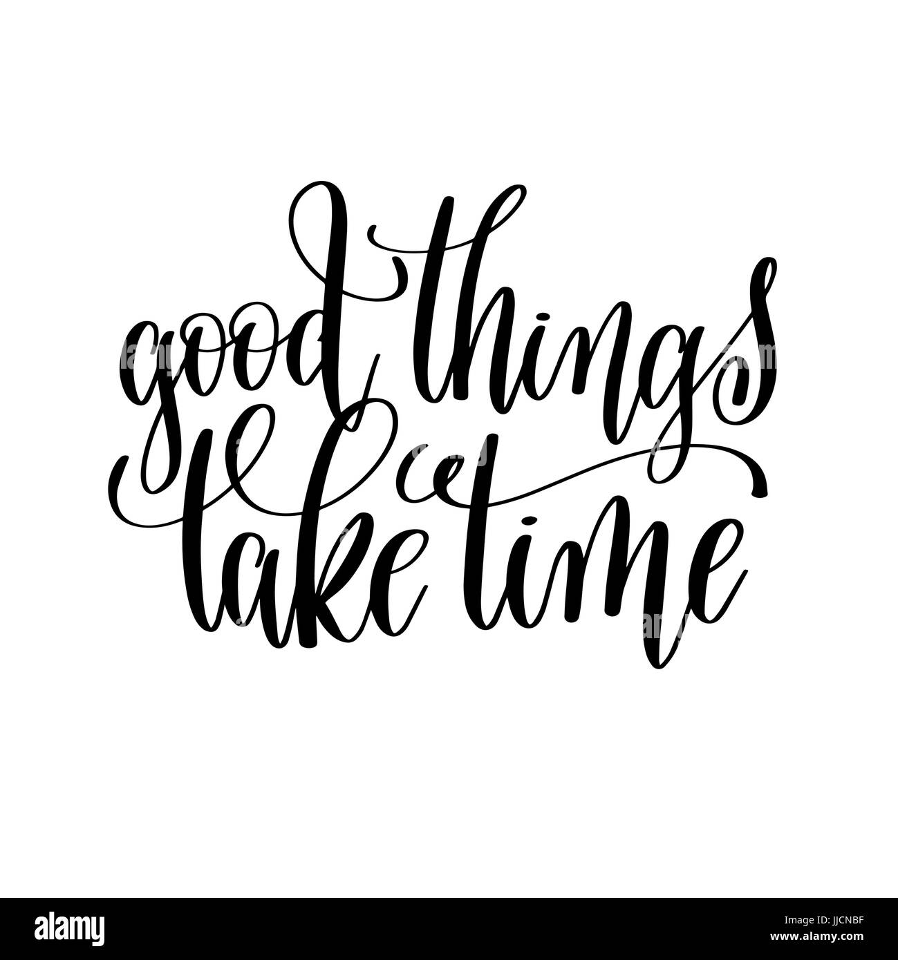 good things take time black and white modern brush calligraphy Stock ...