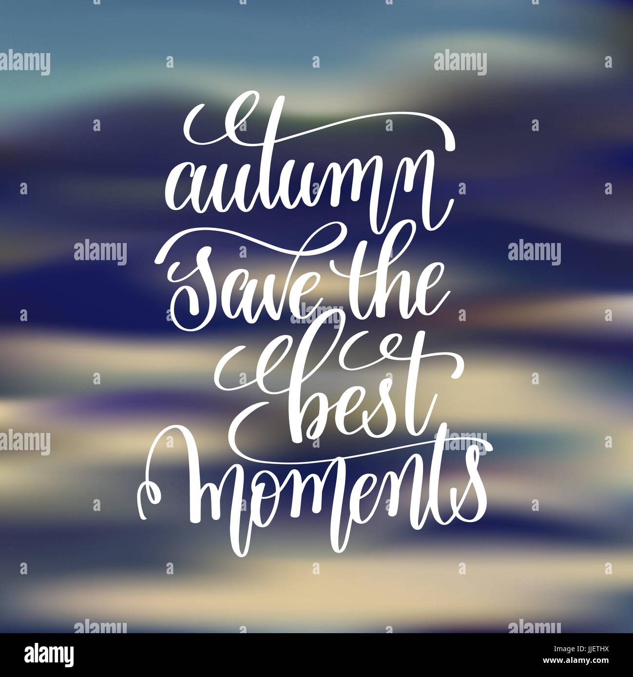 autumn save the best moments handwritten lettering positive quo Stock ...