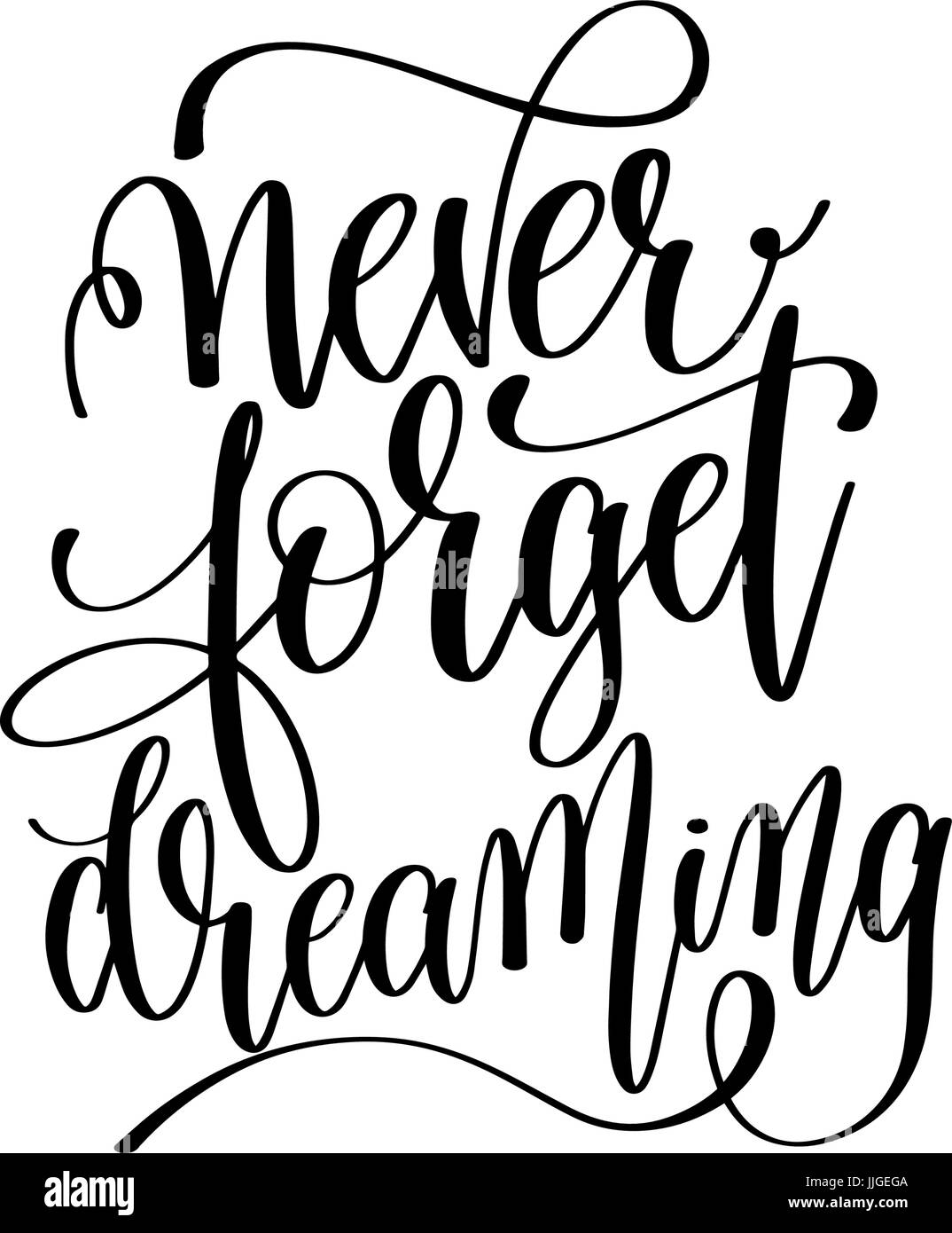 never forget dreaming black and white hand lettering inscription Stock ...