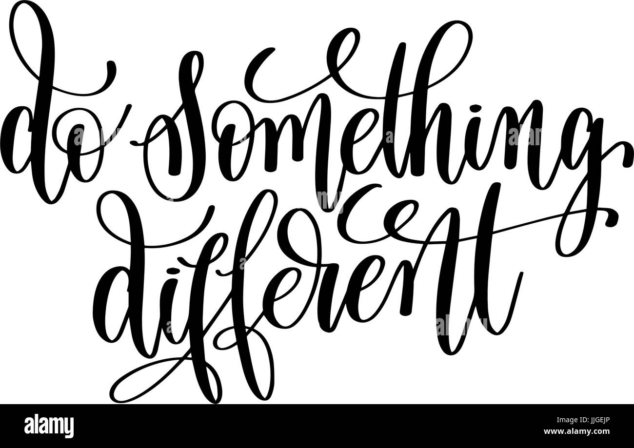 do something different black and white hand lettering Stock Vector ...