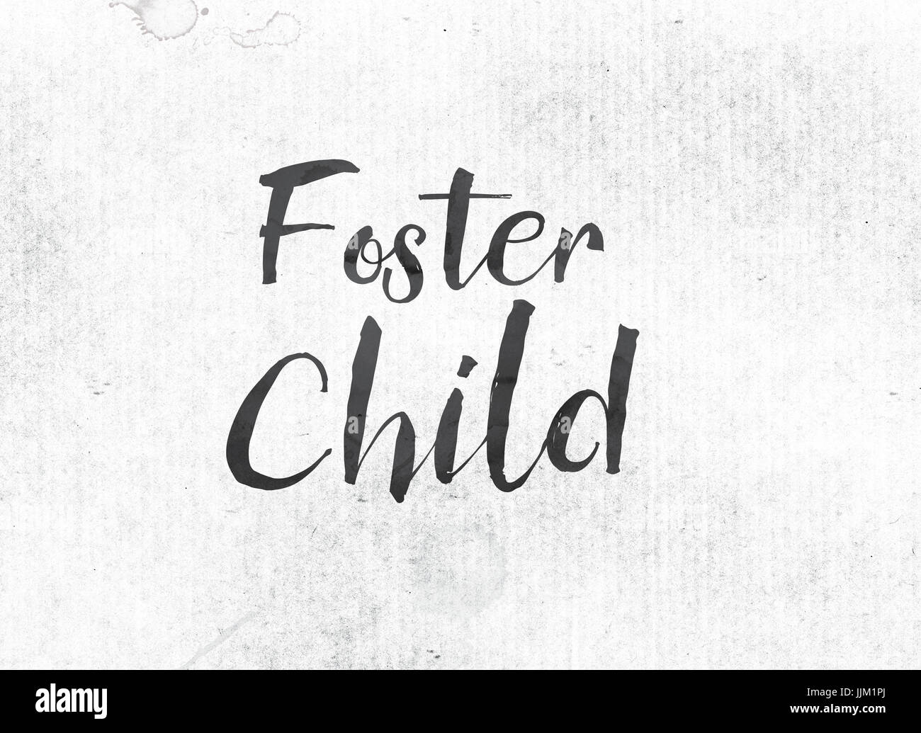 The words Foster Child concept and theme painted in black ink on a ...