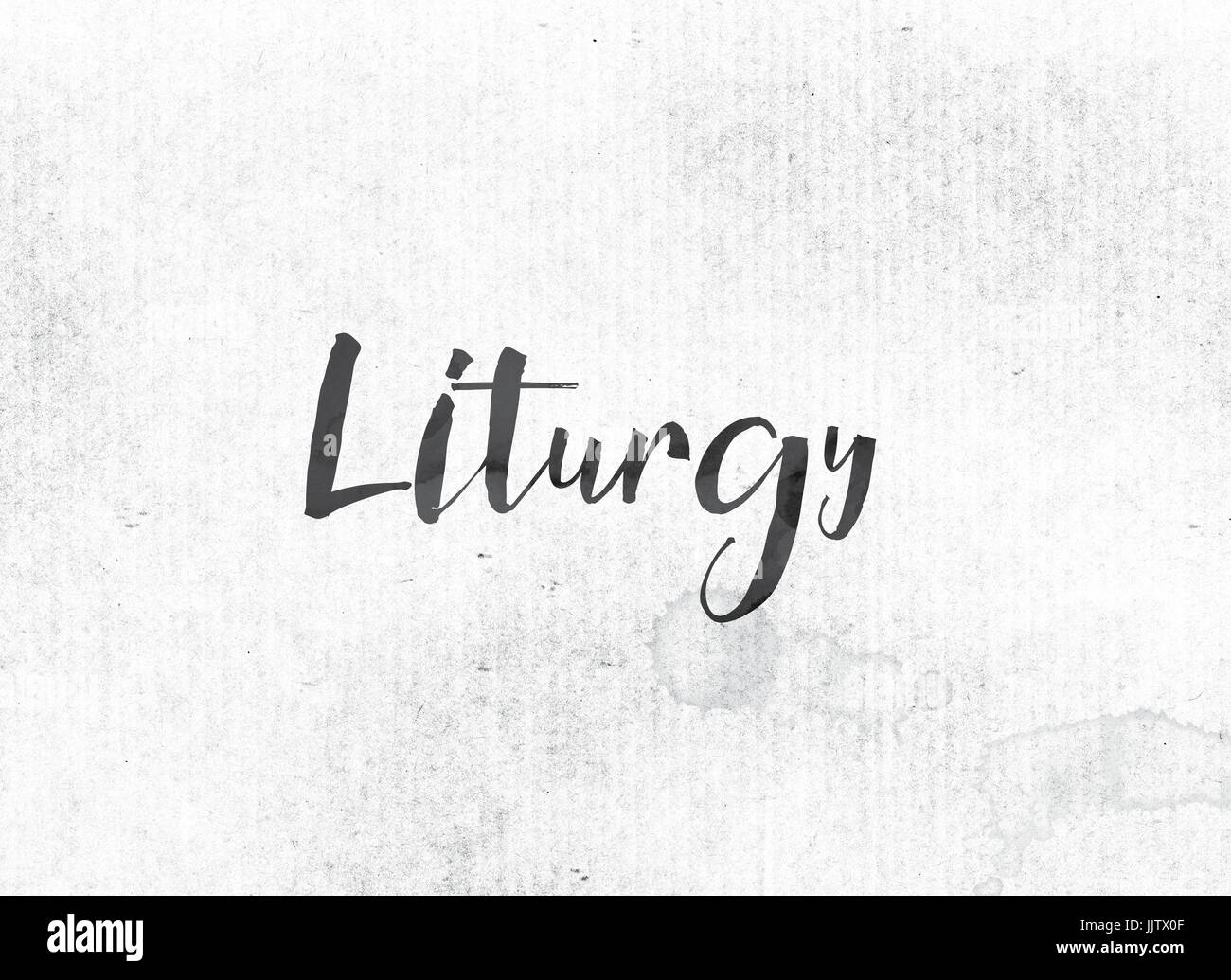 The word Liturgy concept and theme painted in black ink on a watercolor ...