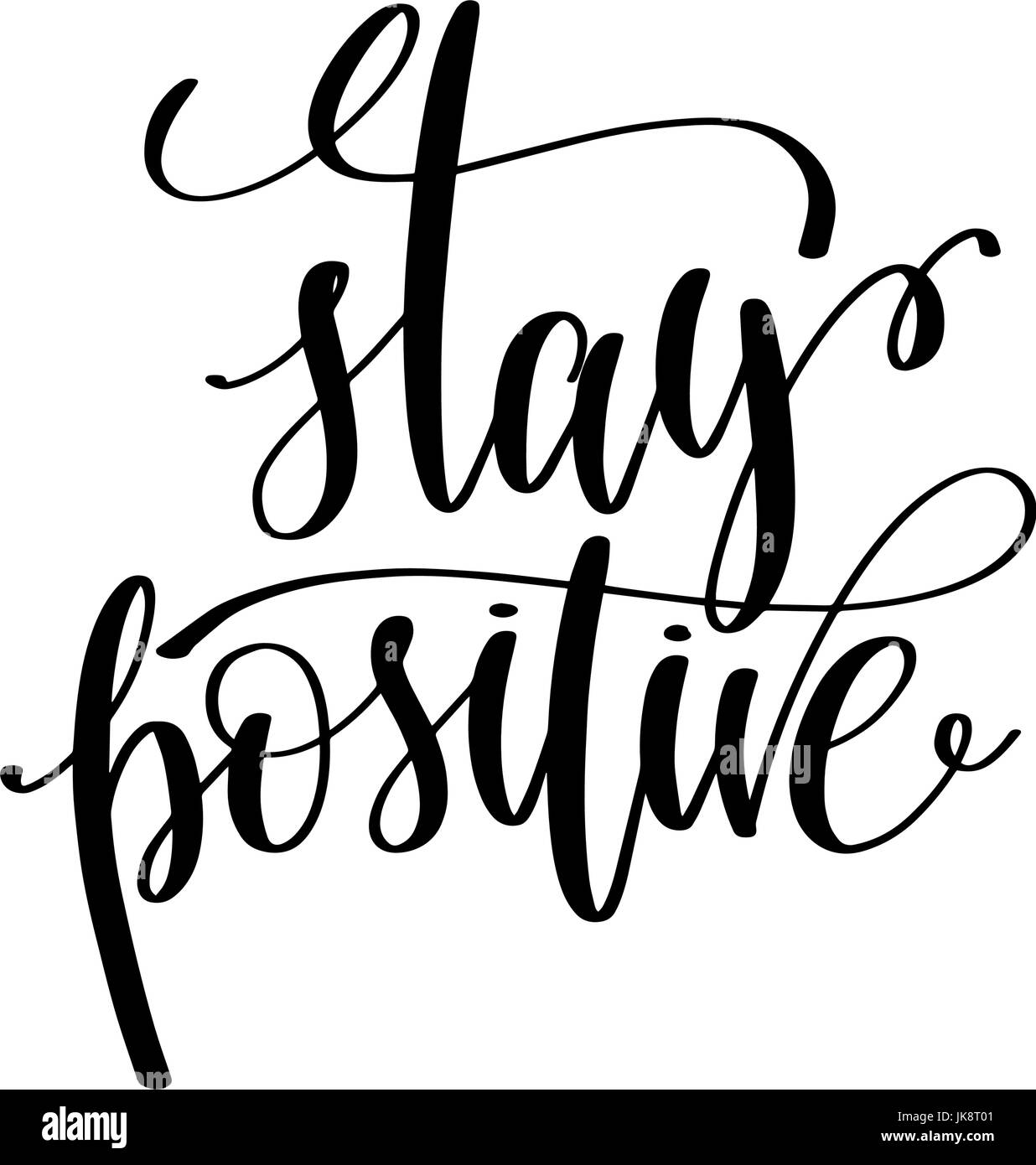 stay positive black and white hand written lettering positive qu Stock ...