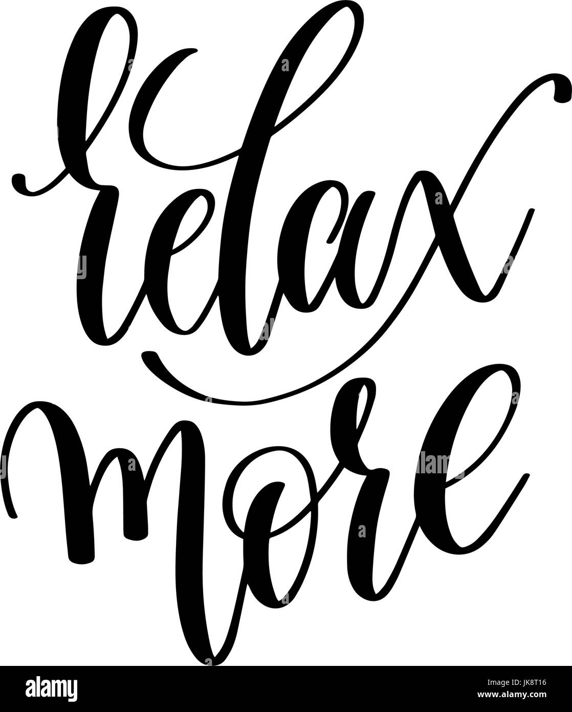 relax more black and white hand written lettering positive quote Stock ...