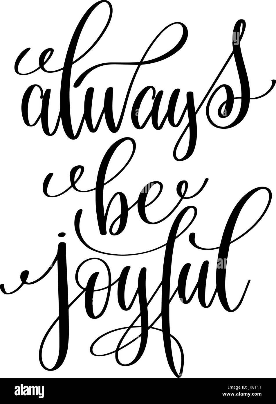 always be joyful black and white hand written lettering positive Stock ...