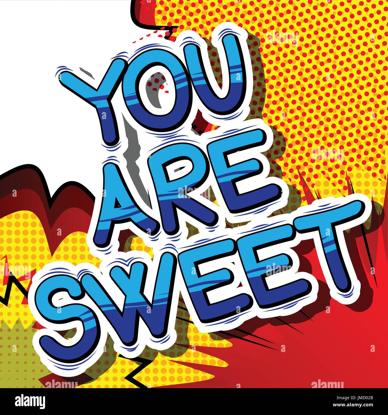 You Are Sweet - Comic book style phrase on abstract background Stock ...