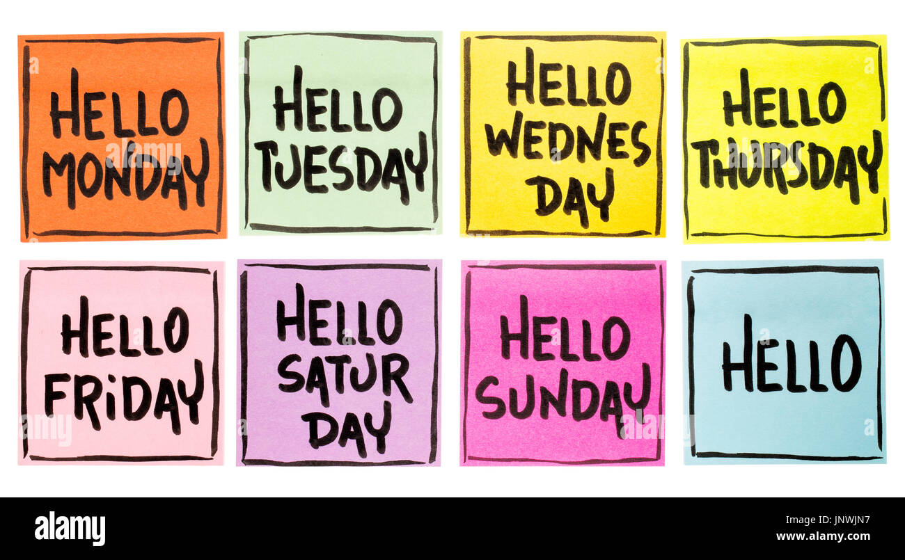 Hello Monday, Tuesday, Wednesday, ... Sunday - isolated collection of ...