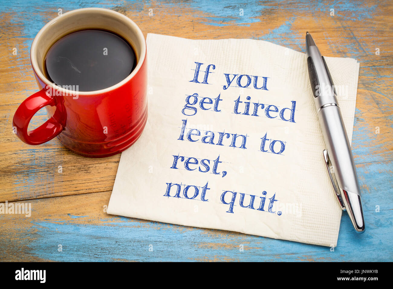 If you get tired learn to rest, not quit - inspirational handwriting on ...