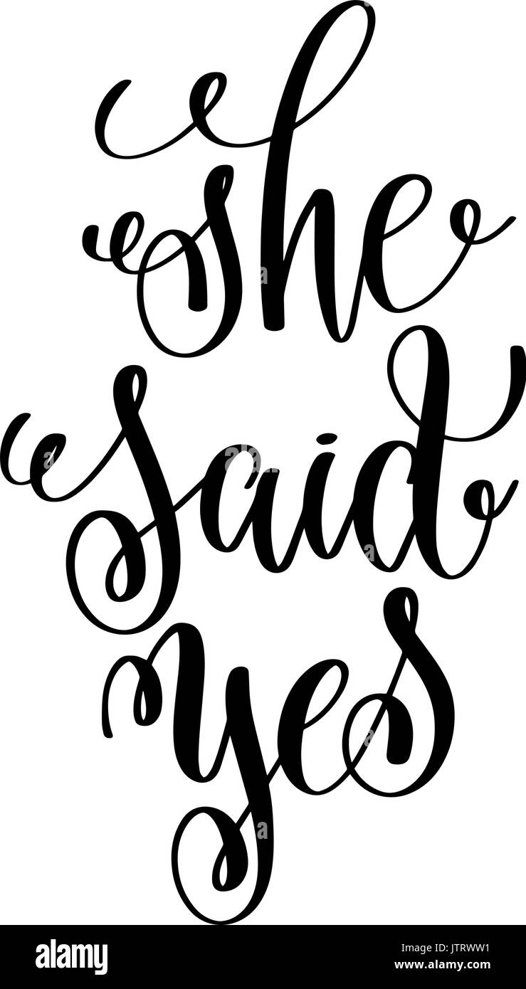 she said yes black and white hand ink lettering phrase Stock Vector ...