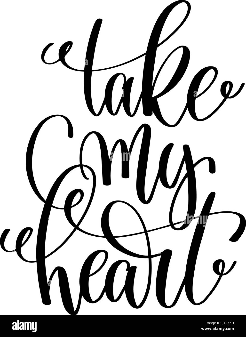 take my heart black and white hand lettering script Stock Vector Image ...