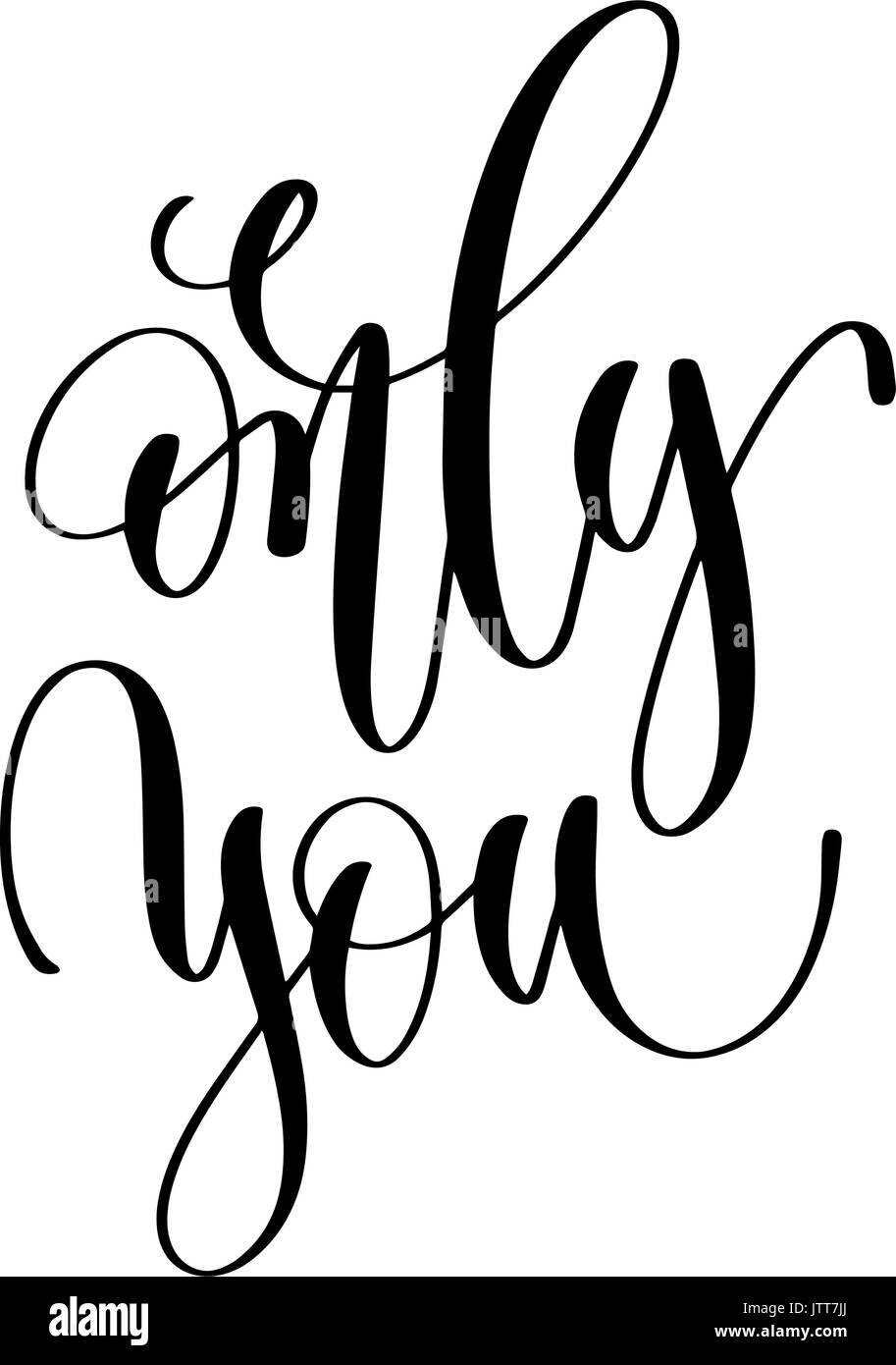 only you black and white hand lettering inscription Stock Vector Image ...