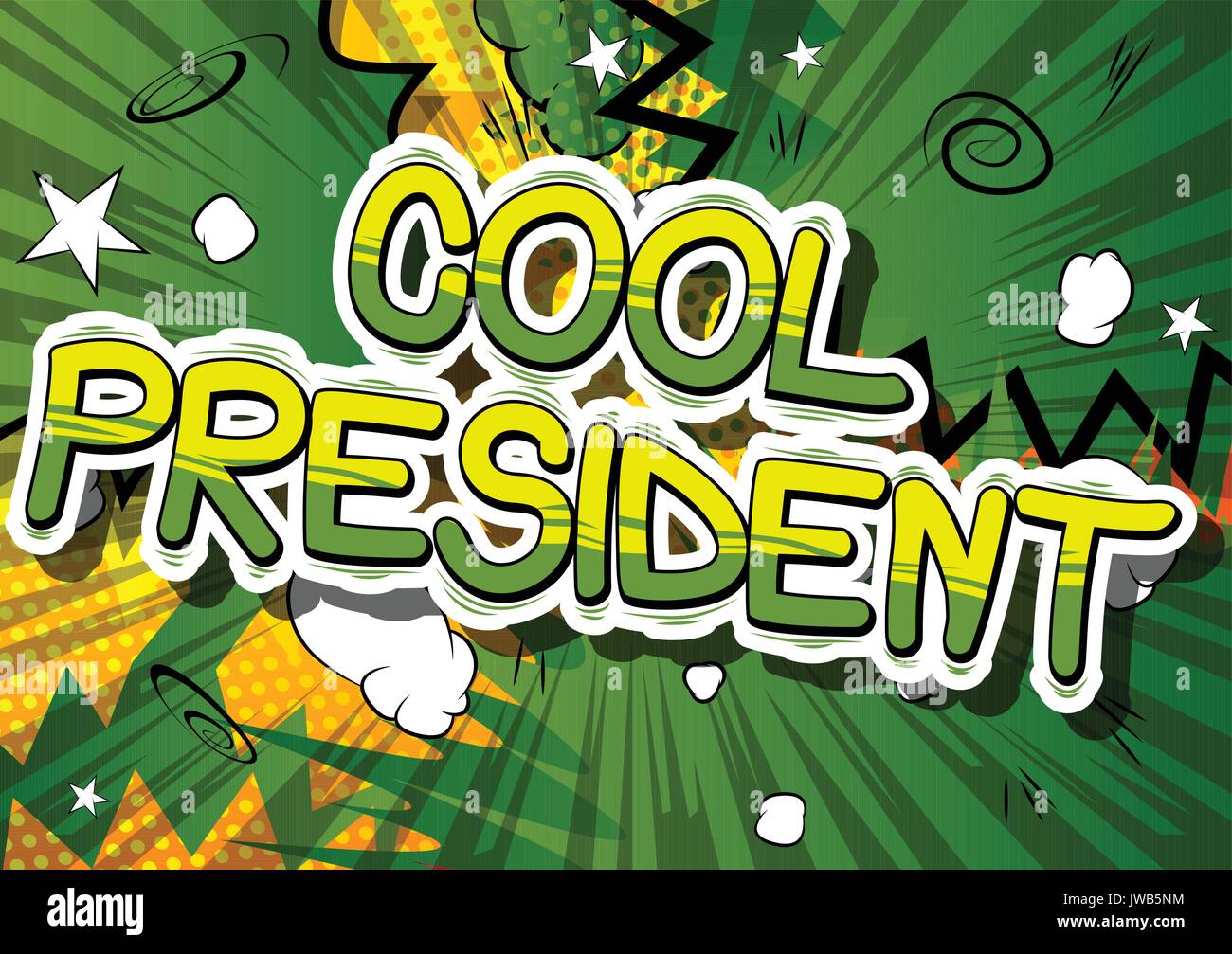 Cool President - Comic book style phrase on abstract background Stock ...