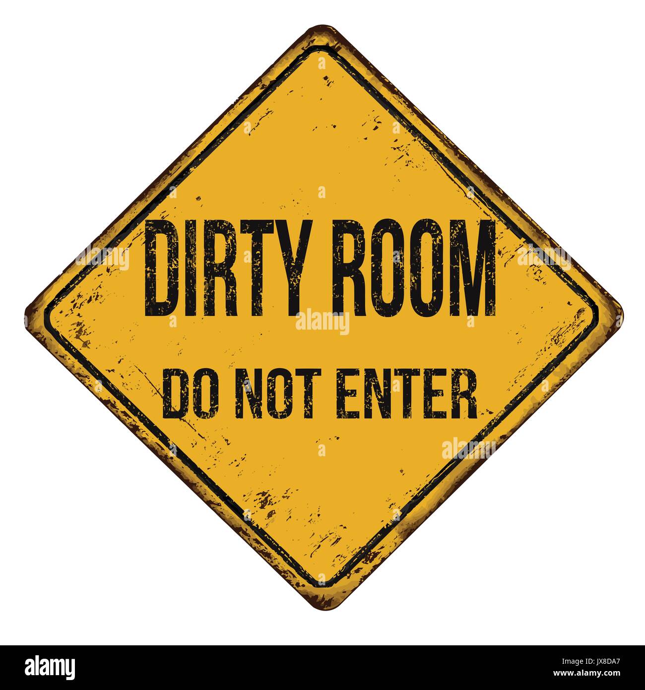 Dirty room do not enter vintage rusty metal sign on a white background ...