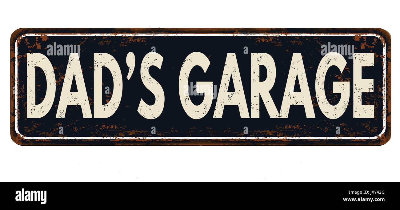 Dad's garage vintage rusty metal sign on a white background, vector ...