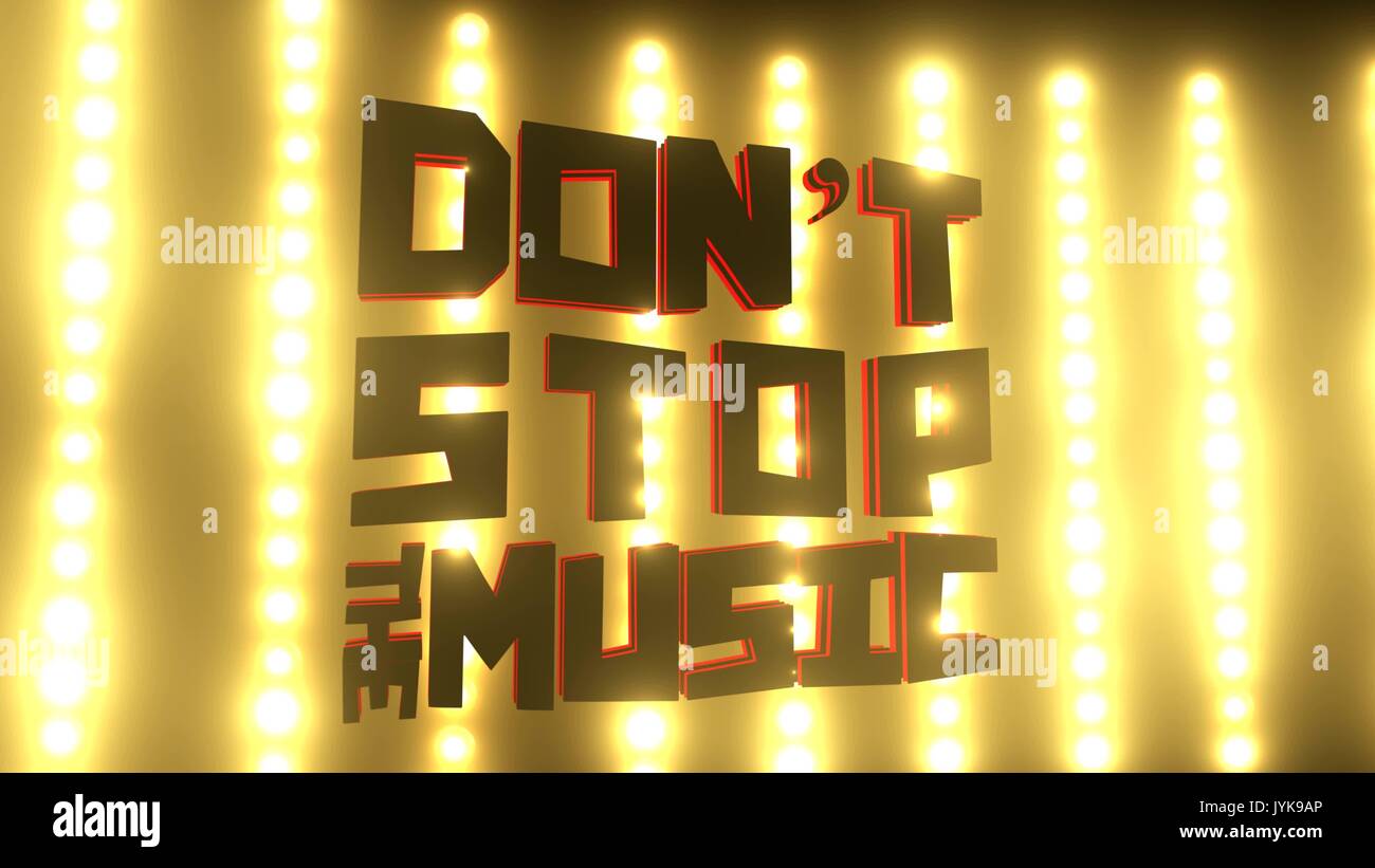 Don't stop the music sign on a bright concert lights wall - flood ...