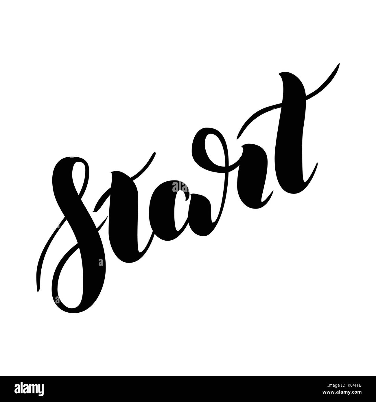 Start card. Hand drawn lettering background. Motivational quote for ...