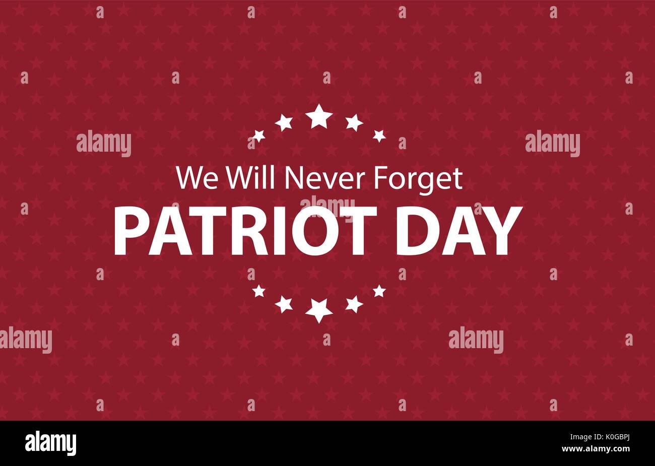 Patriot Day Background. September 11 Poster. We will never forget ...