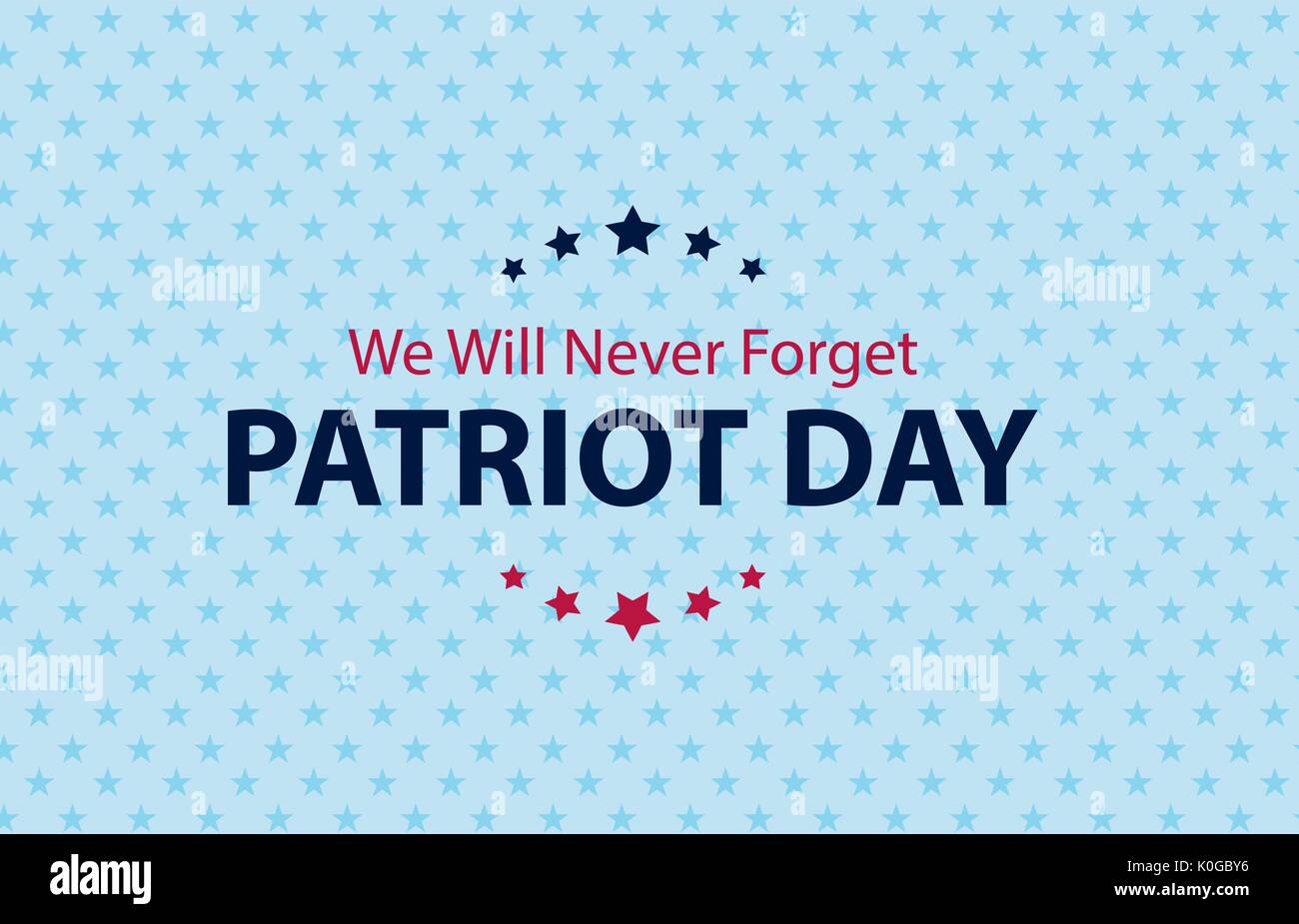 Patriot Day Background. September 11 Poster. We will never forget ...