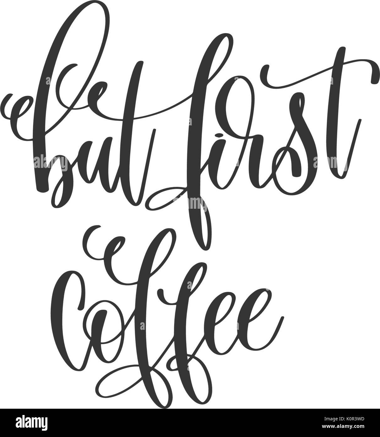 but first coffee - hand lettering inscription Stock Vector Image & Art ...