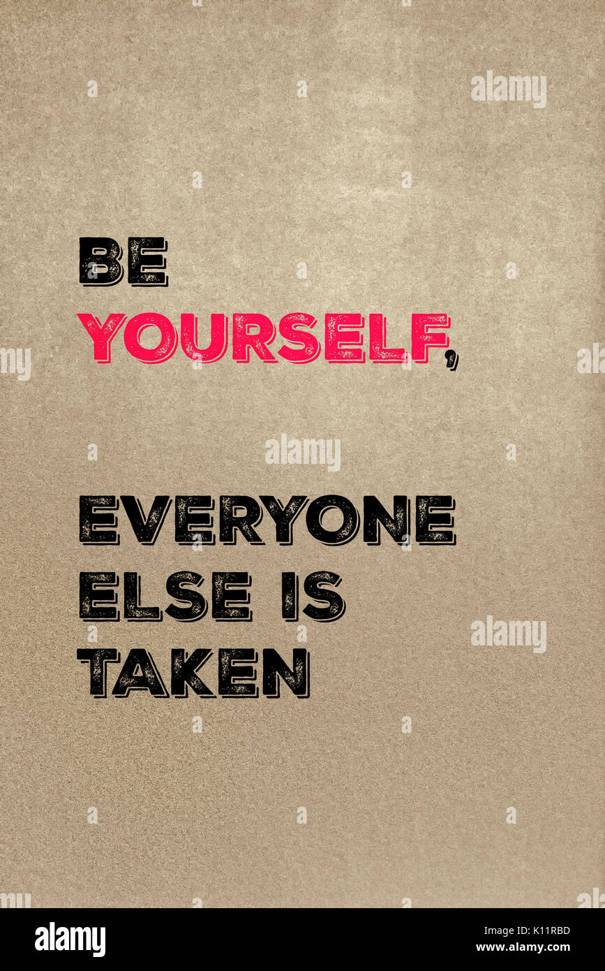 Be yourself everyone else is taken hi-res stock photography and images ...