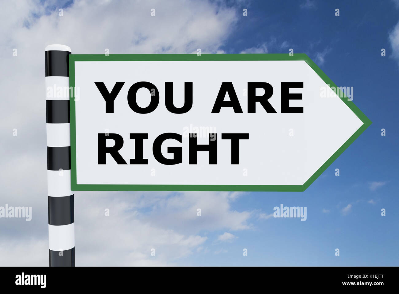 3D illustration of YOU ARE RIGHT script on road sign. Approval concept ...