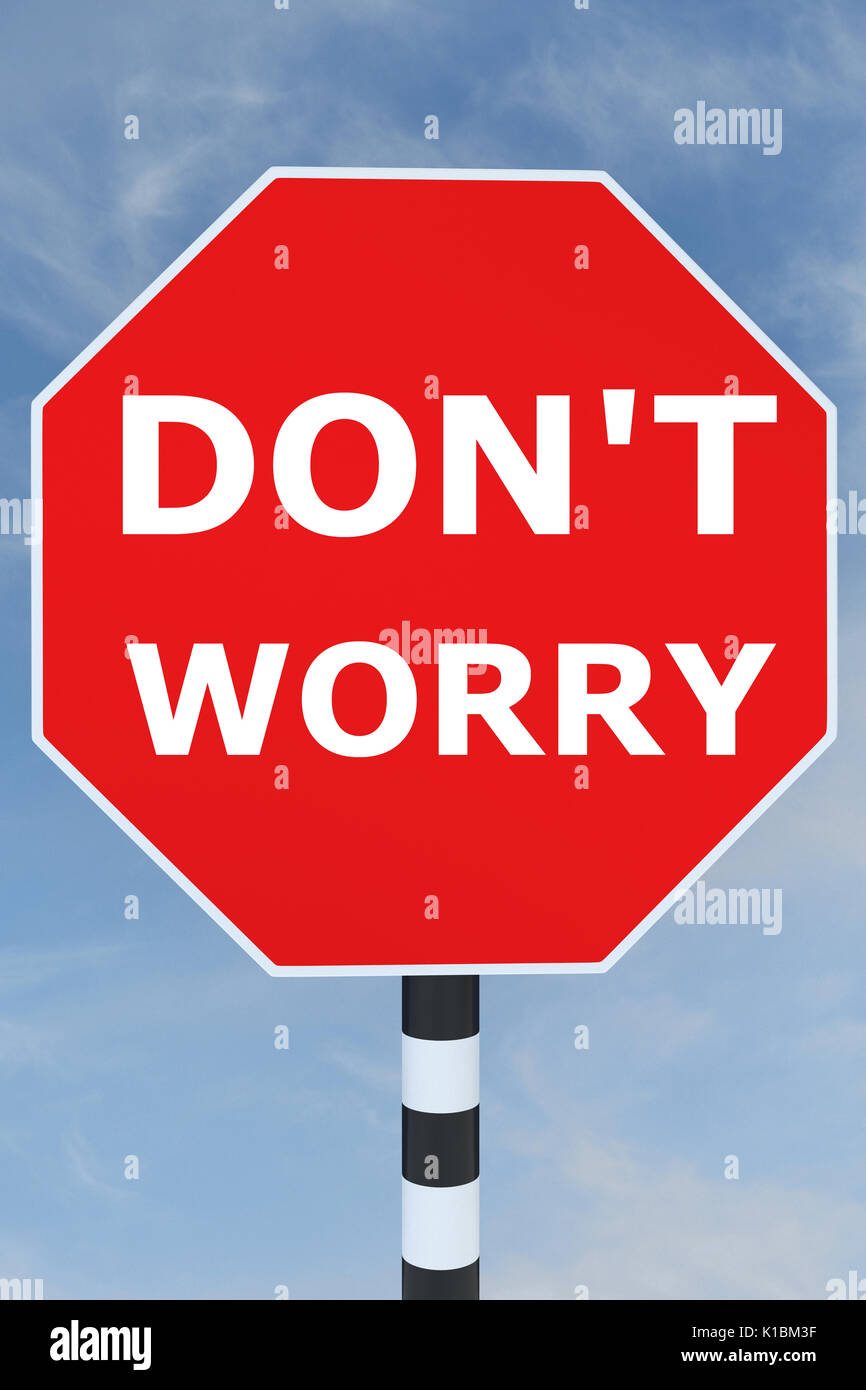 Render illustration of Don’t Worry title on road STOP sign Stock Photo ...