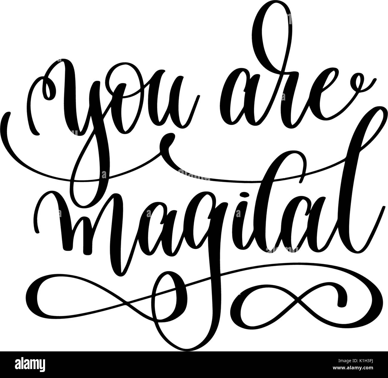 you are magical - black and white handwritten lettering Stock Vector ...
