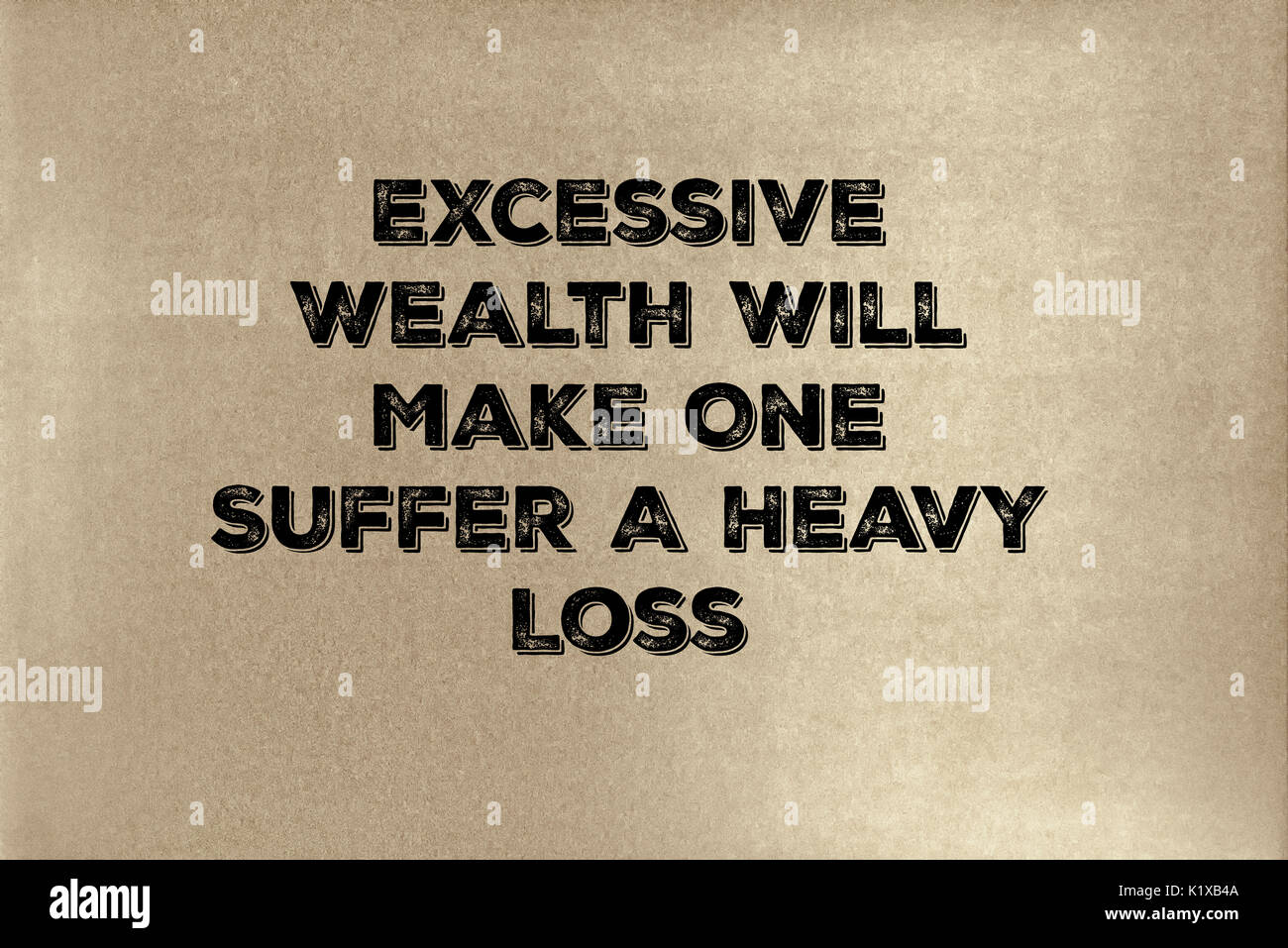 A phrase from the Tao Te Ching: Excessive wealth will make one suffer a ...
