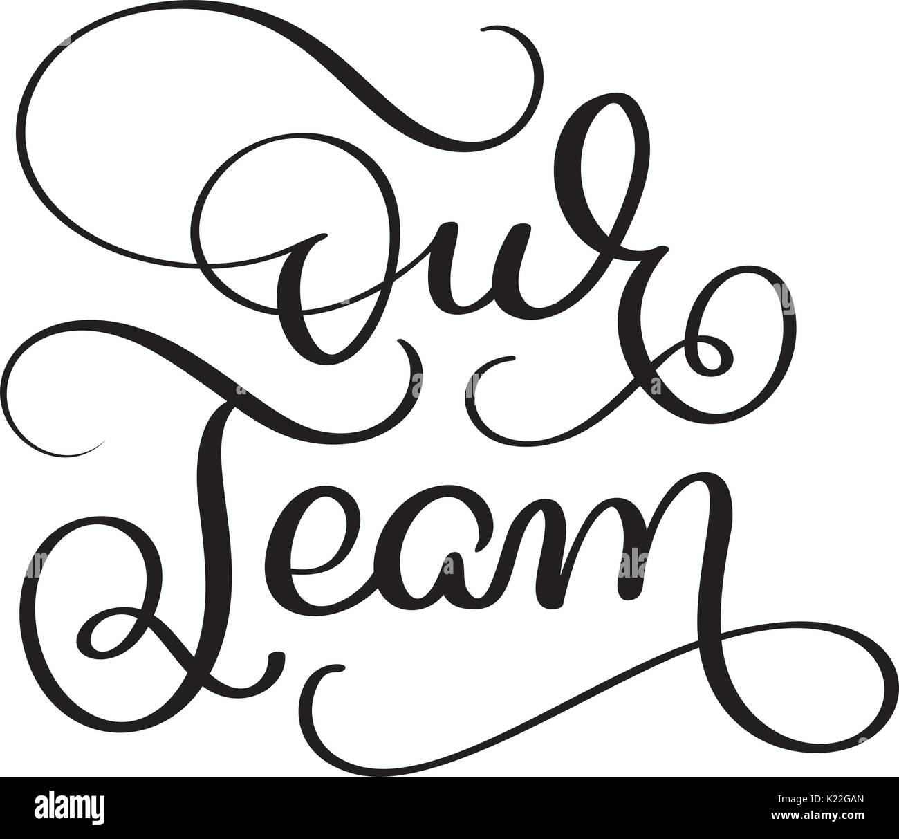 our team text on white background. Hand drawn Calligraphy lettering ...