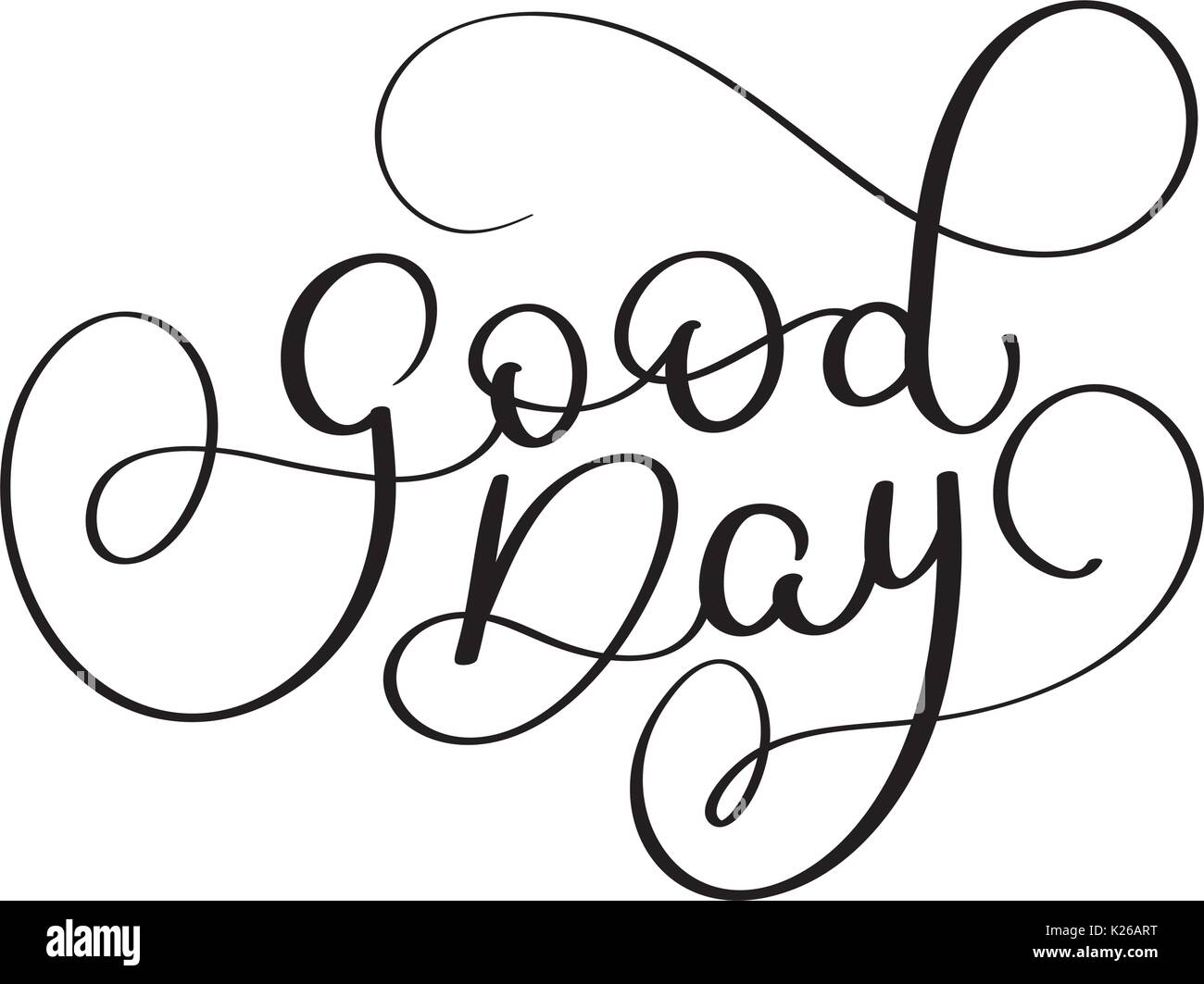 good day text on white background. Hand drawn Calligraphy lettering ...