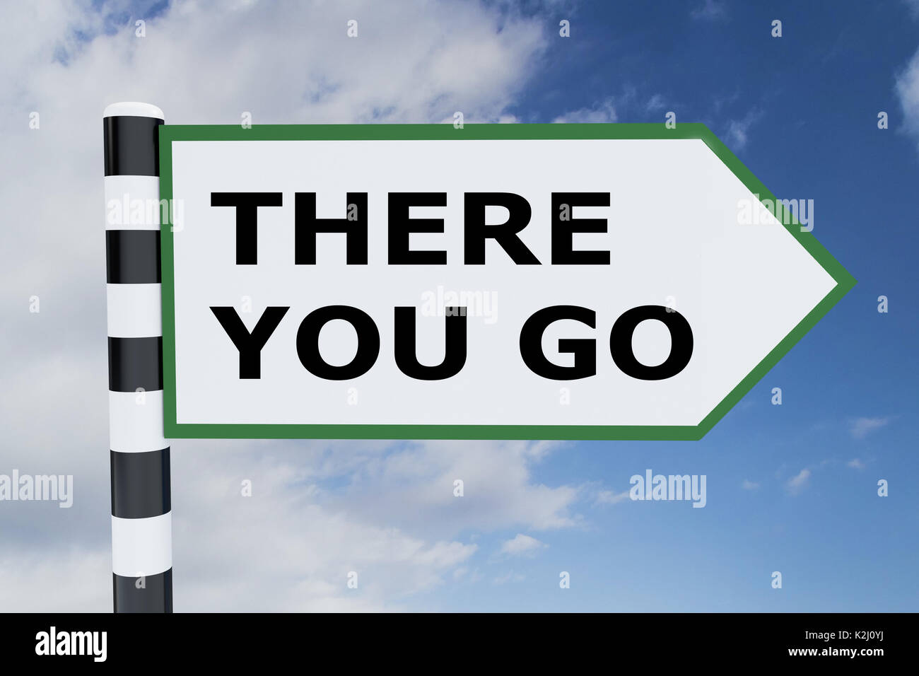 3D illustration of "THERE YOU GO" script on road sign Stock Photo - Alamy