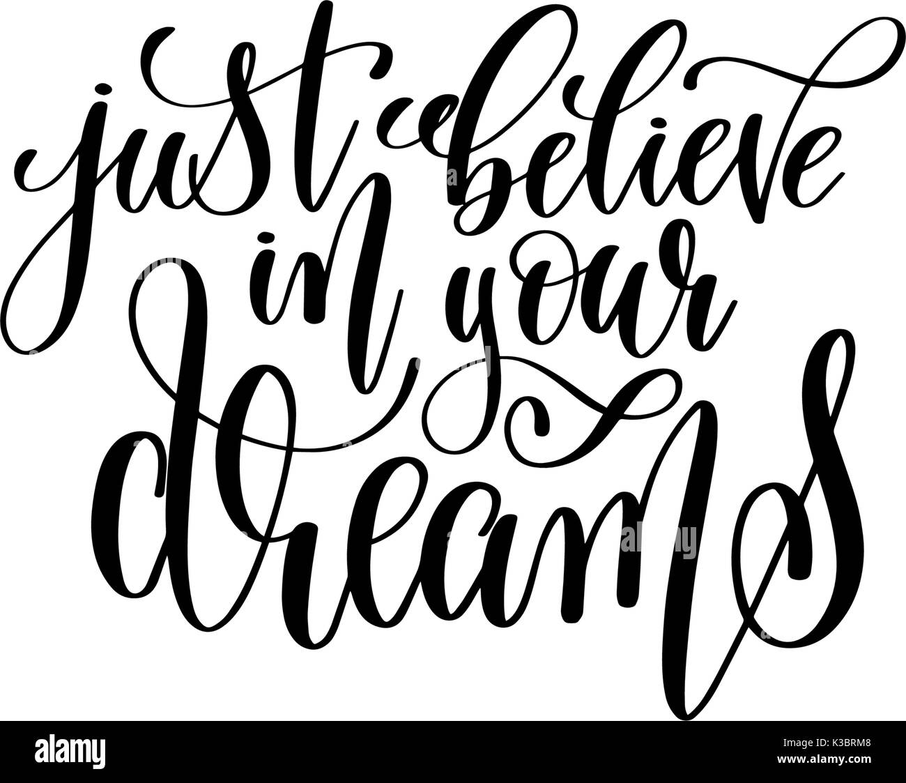 just believe in your dreams - black and white hand lettering ins Stock ...