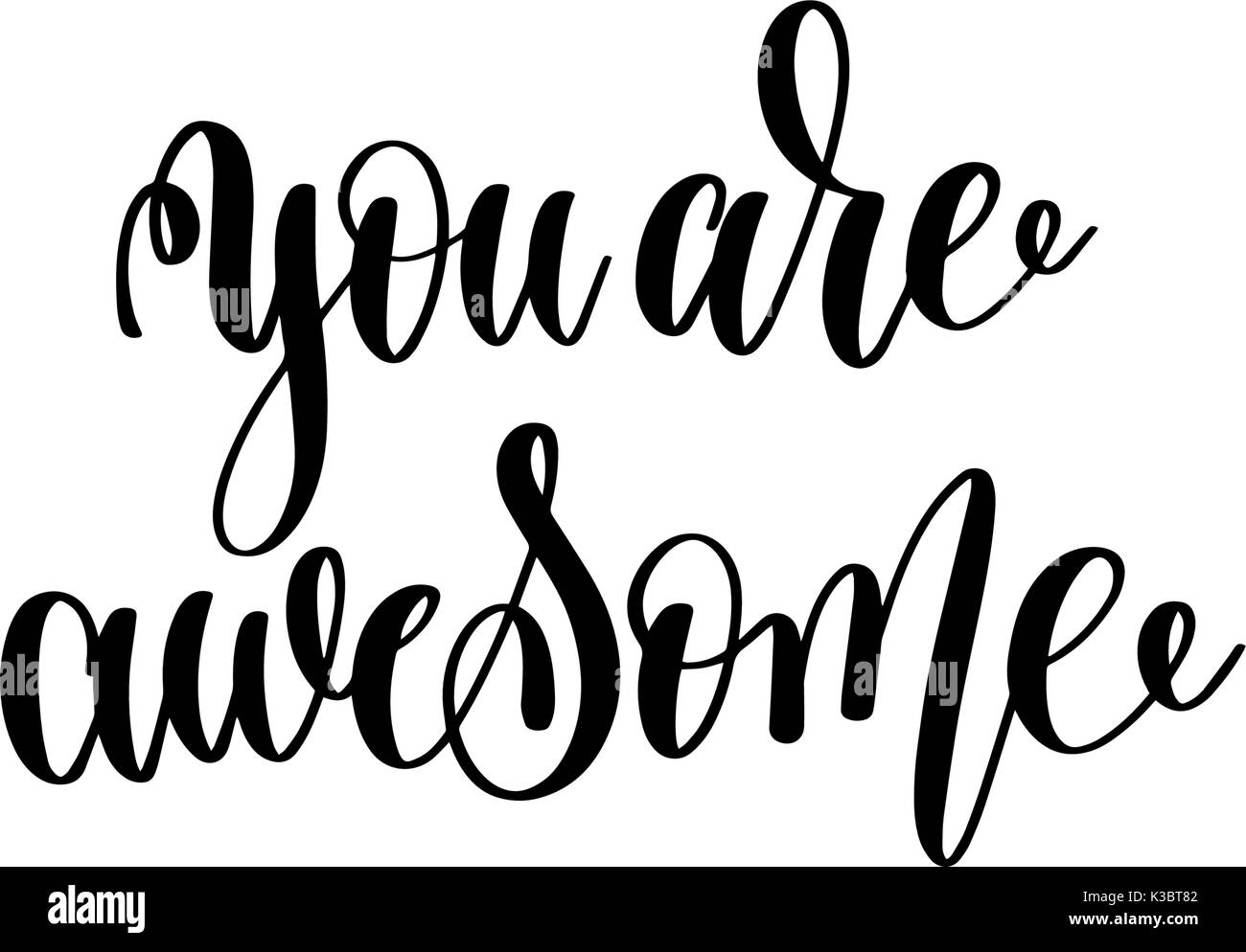 you are awesome - black and white hand lettering inscription Stock ...