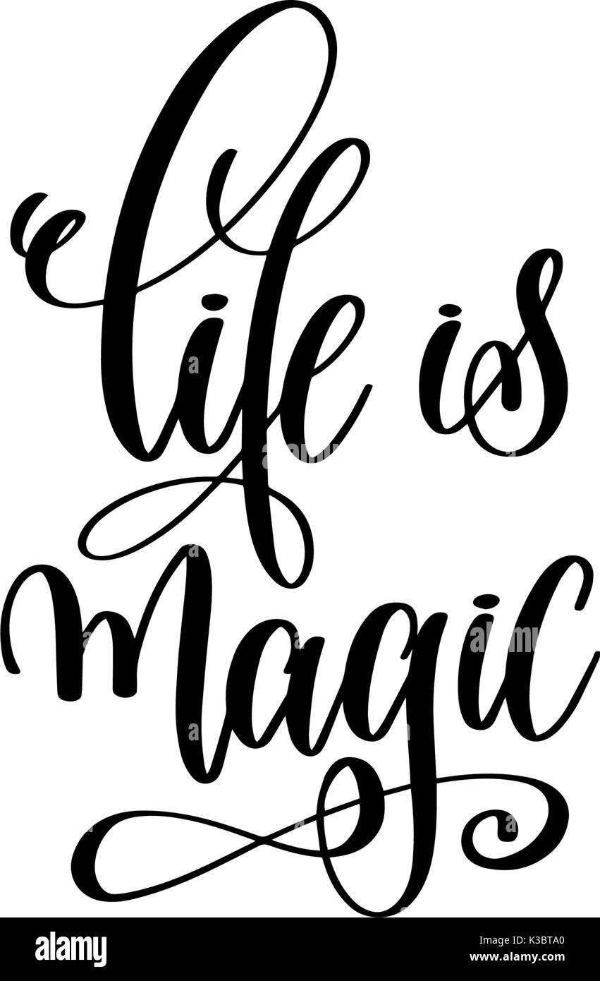 life is magic - black and white hand lettering inscription Stock Vector ...