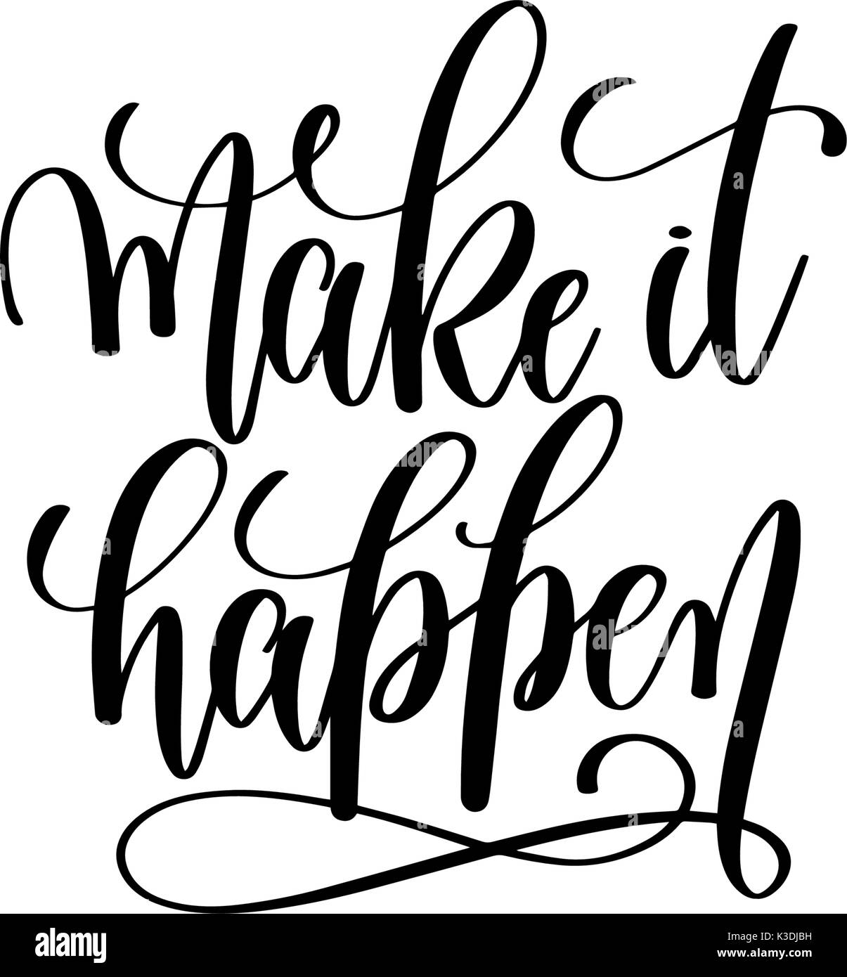 make it happen - black and white hand lettering inscription posi Stock ...