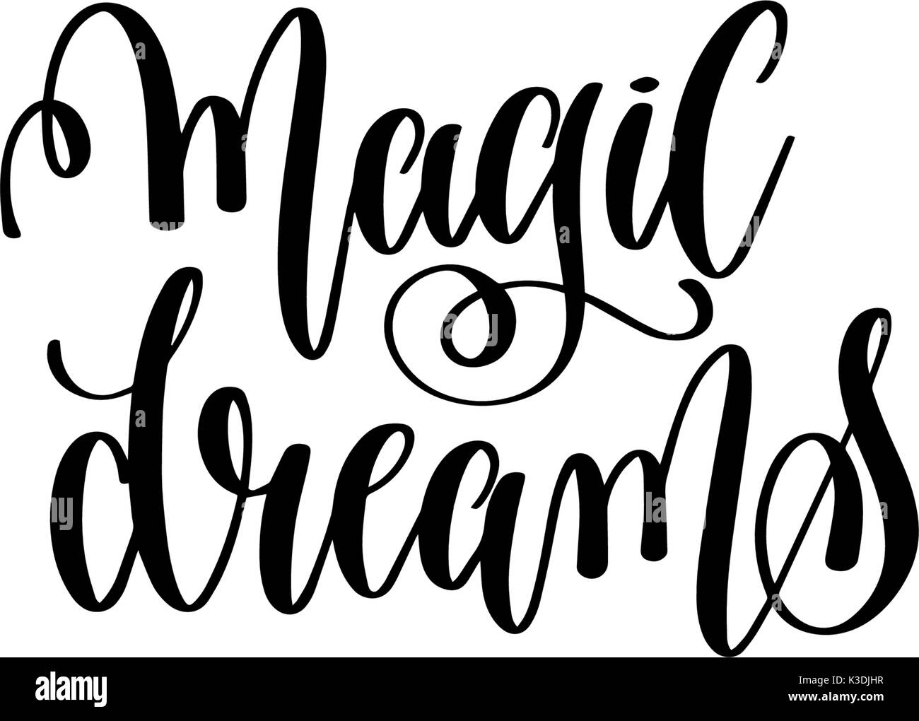 magic dreams - black and white hand lettering inscription positi Stock ...