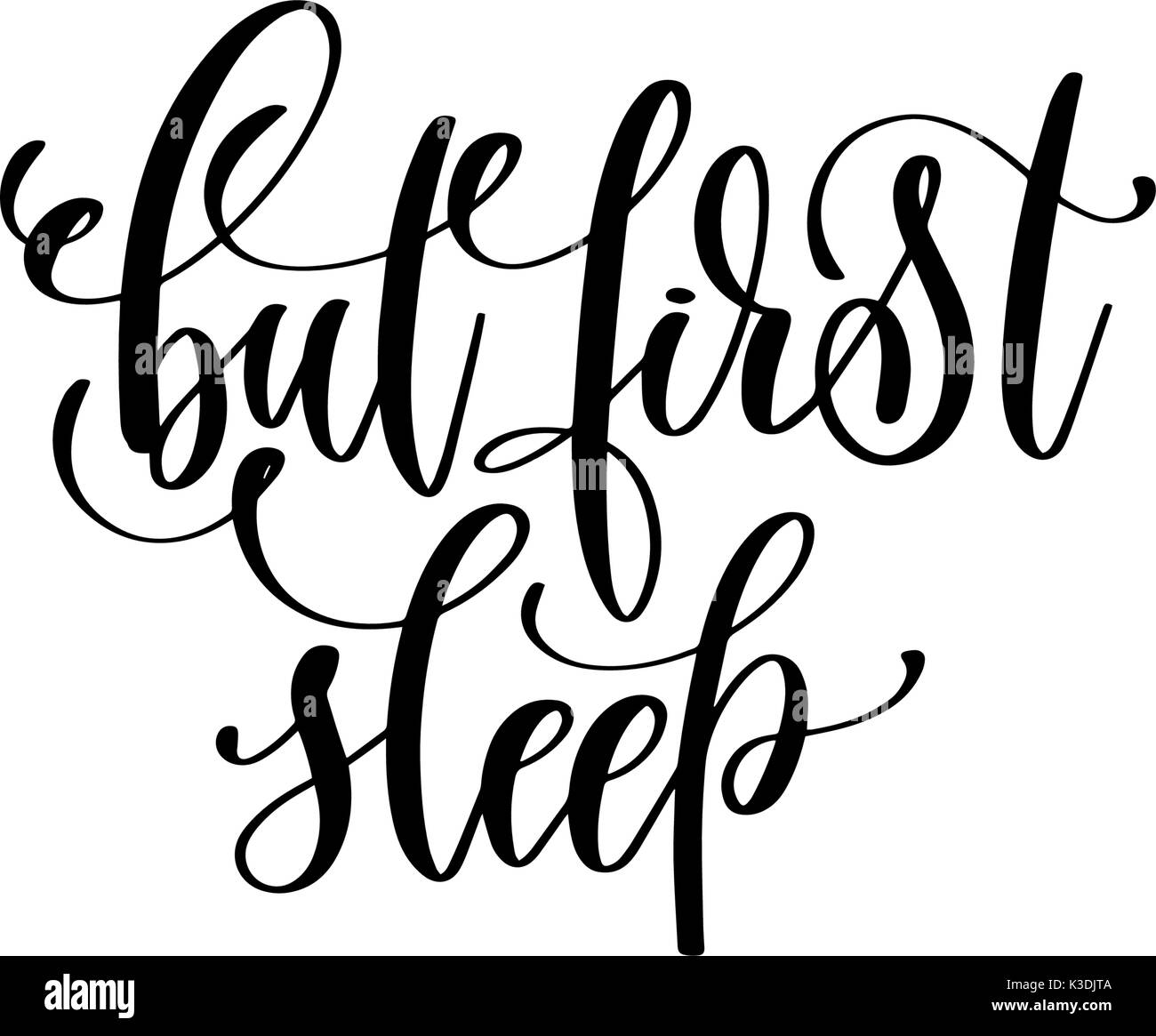 but first sleep - black and white hand lettering inscription pos Stock ...