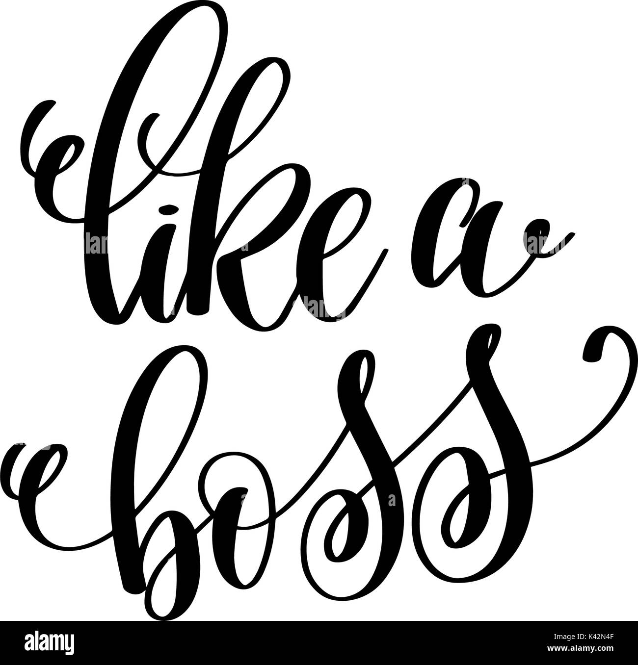 like a boss - hand written lettering positive quote Stock Vector Image ...
