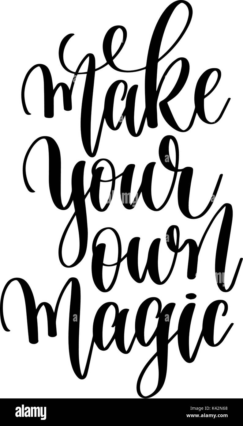 make your own magic - hand written lettering positive quote Stock ...