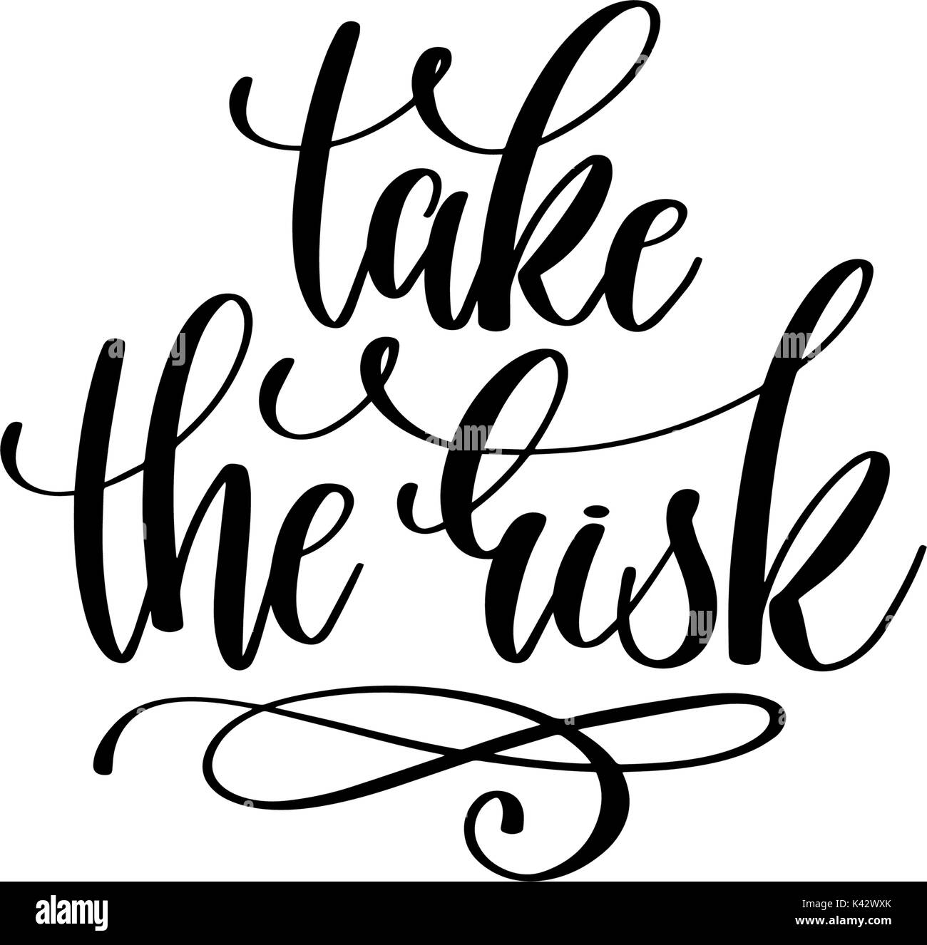 take the risk - hand lettering inscription Stock Vector Image & Art - Alamy