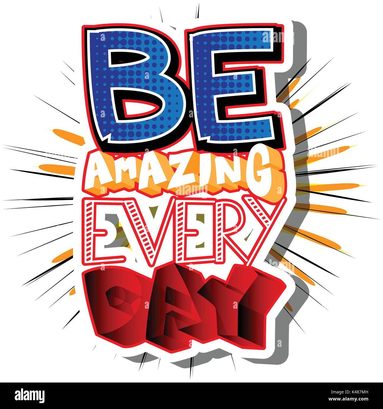 Be Amazing Every Day. Vector illustrated comic book style design ...