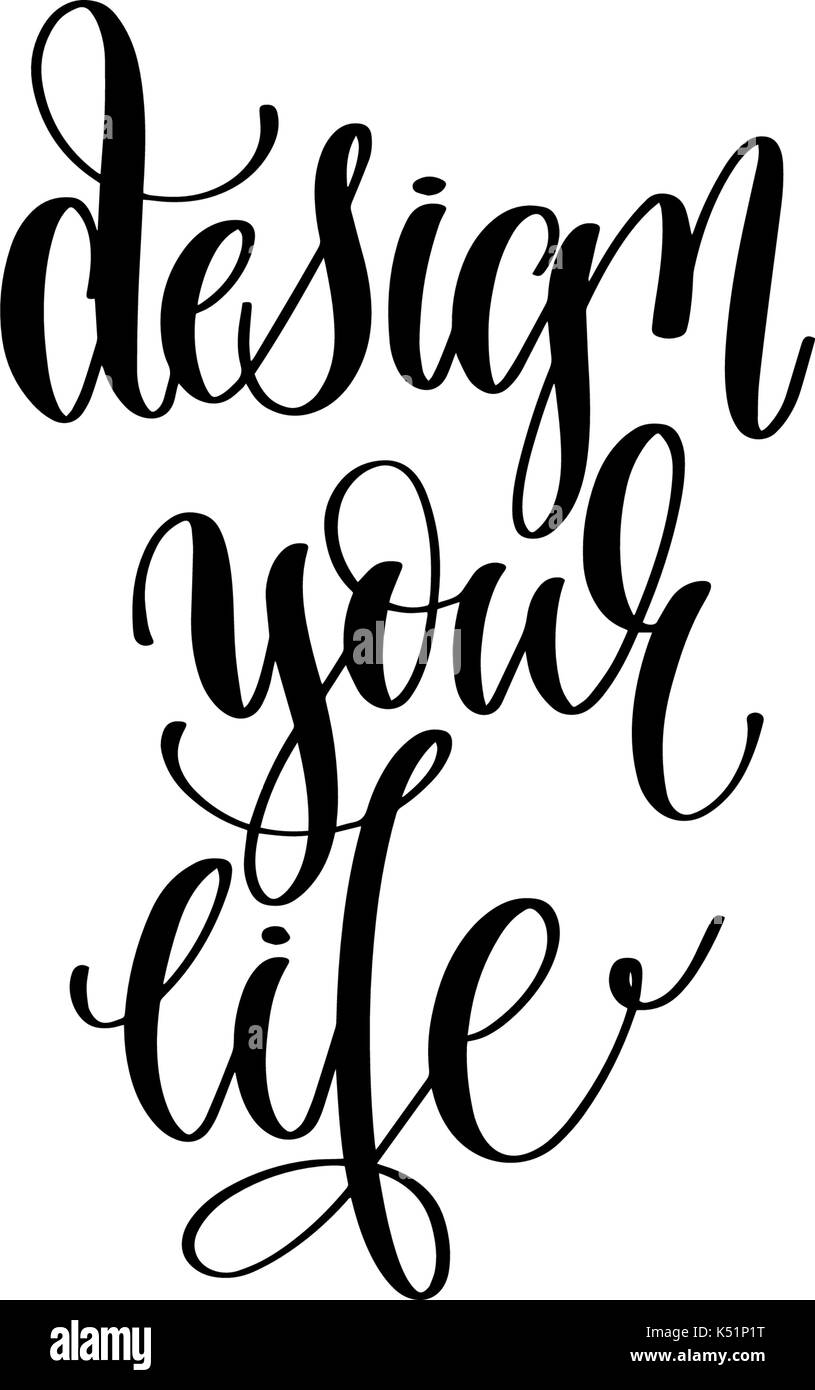 design your life - hand written lettering inscription Stock Vector ...