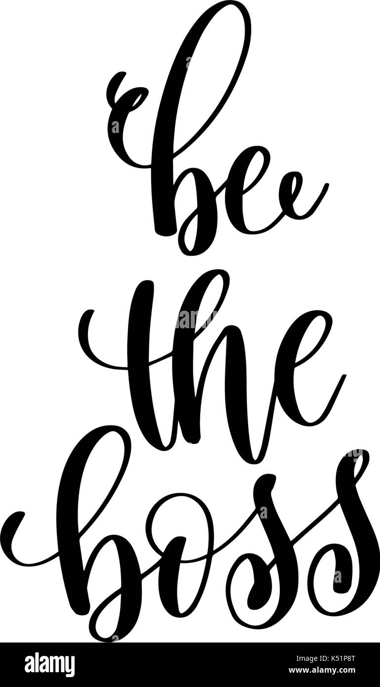 be the boss - hand written lettering inscription positive quote Stock ...