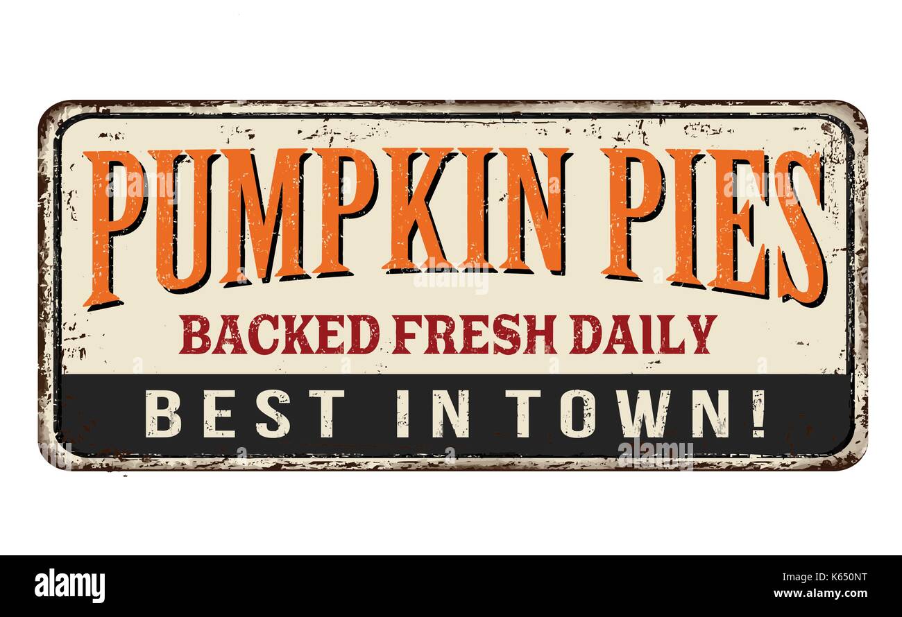 Pumpkin pies vintage rusty metal sign on a white background, vector ...