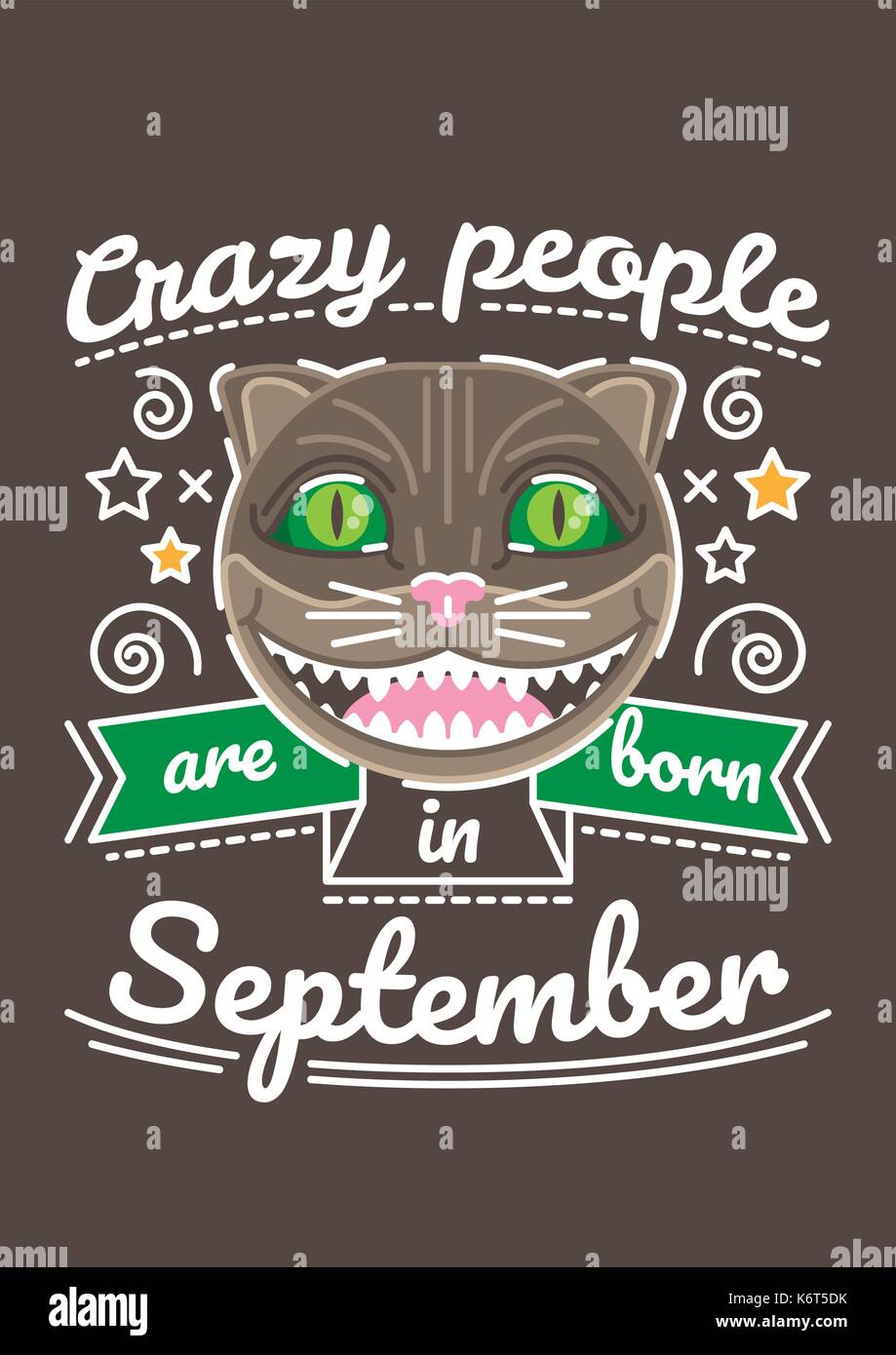 Crazy People are Born in September. Birthday greeting present as t ...