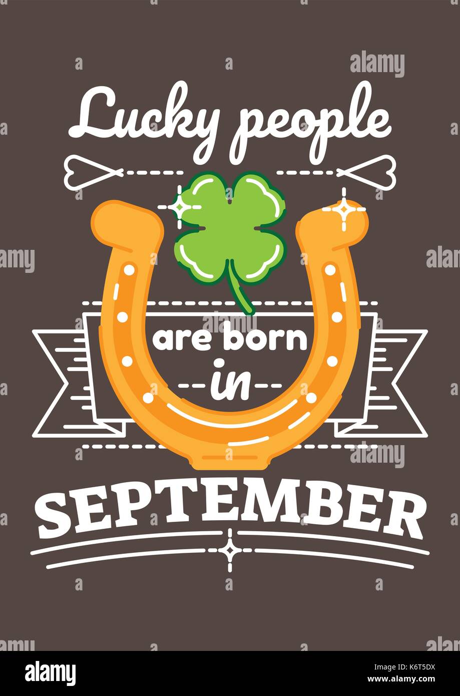 Lucky People are Born in September. Birthday greeting present as t ...