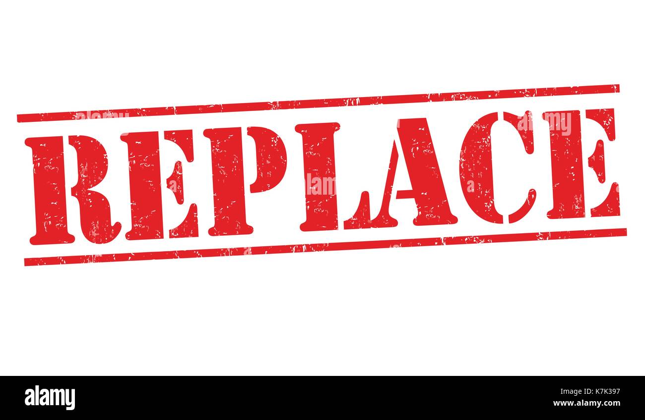 Replace sign or stamp on white background, vector illustration Stock ...