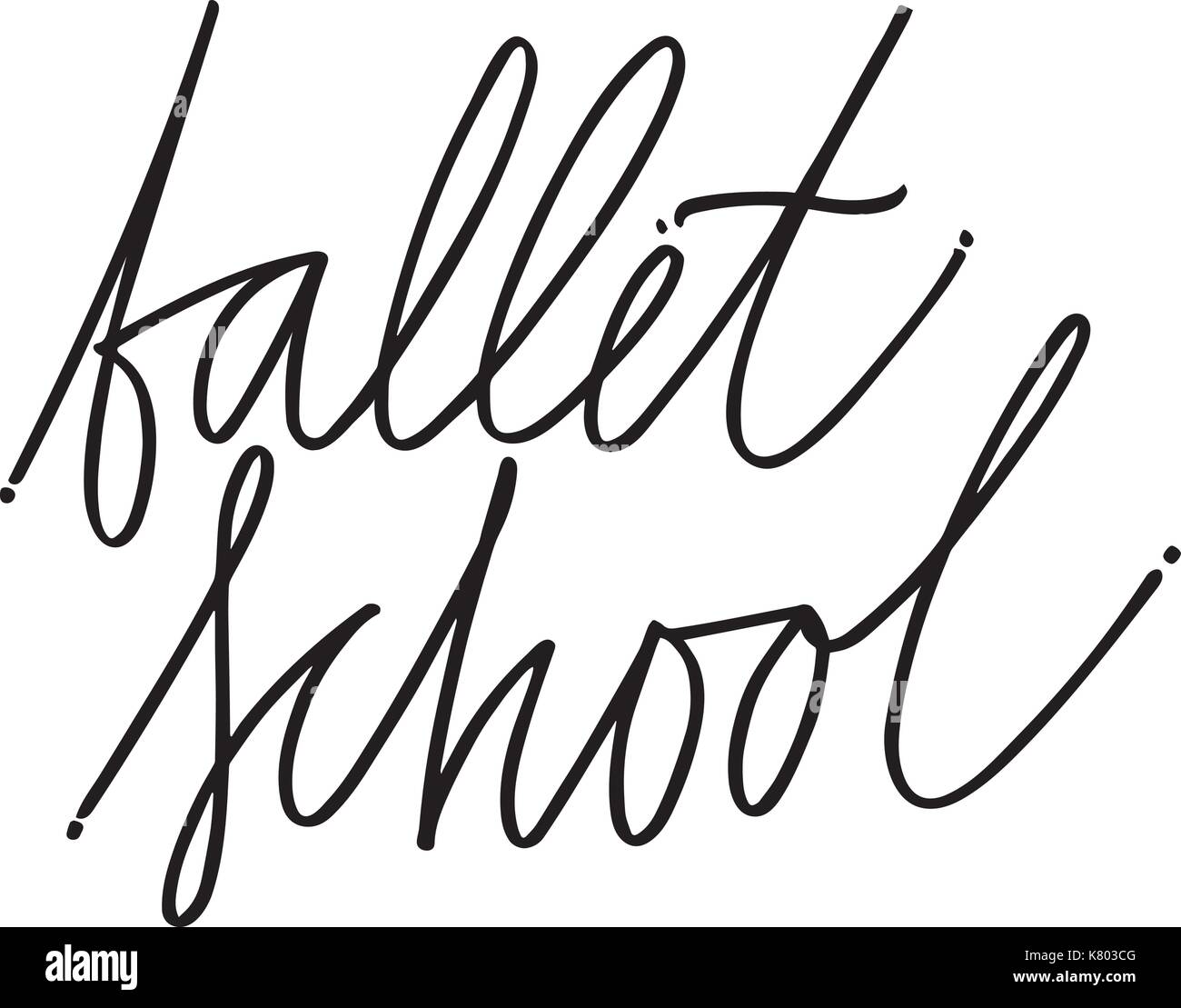 Hand drawn lettering. Ballet school calligraphy. Vector illustration ...