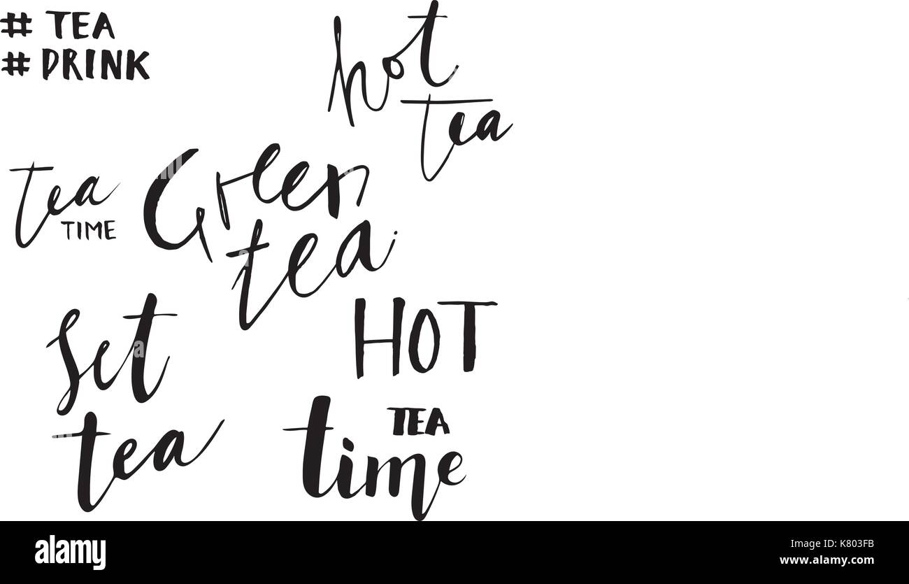 Calligraphy hand written phrases about tea. drawn lettering background ...