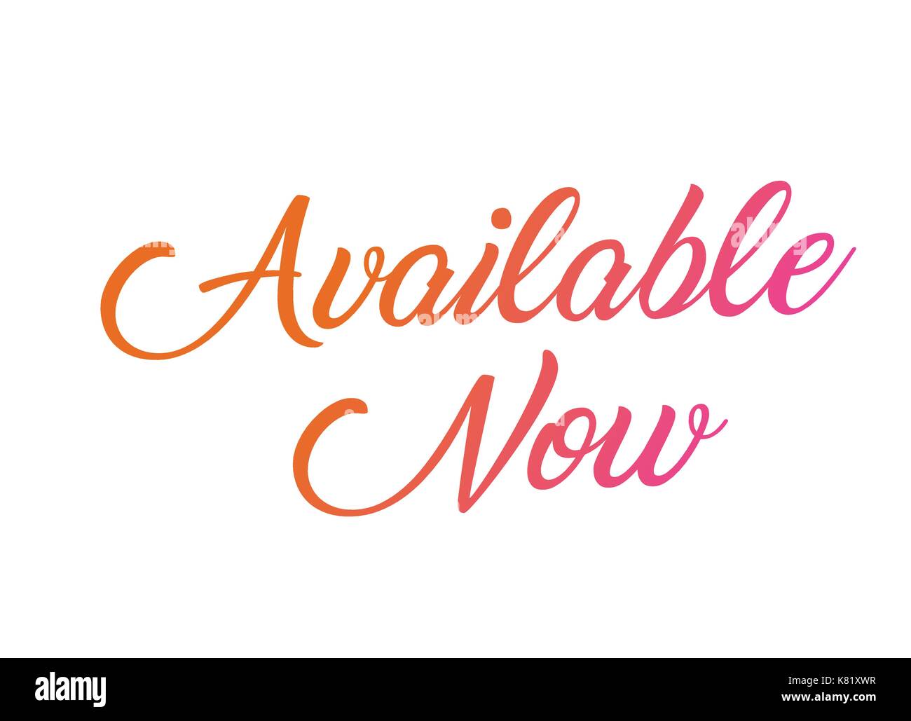The colourful gradient isolated hand writing word AVAILABLE NOW on ...